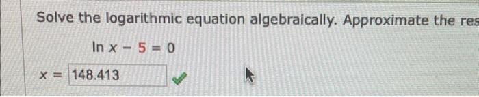Solved Solve the logarithmic equation algebraically. | Chegg.com