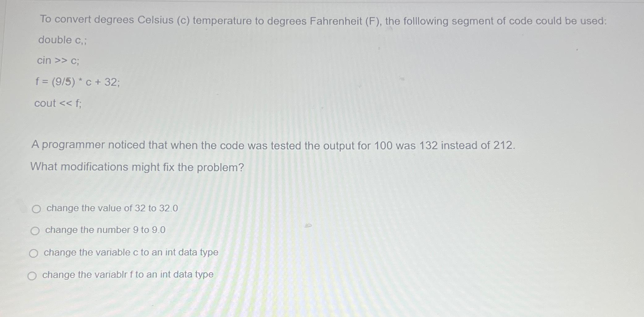 Solved To convert degrees Celsius (c) ﻿temperature to | Chegg.com