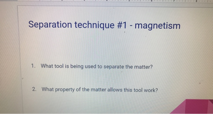 Solved Separation technique #1 - magnetism 1. What tool is | Chegg.com