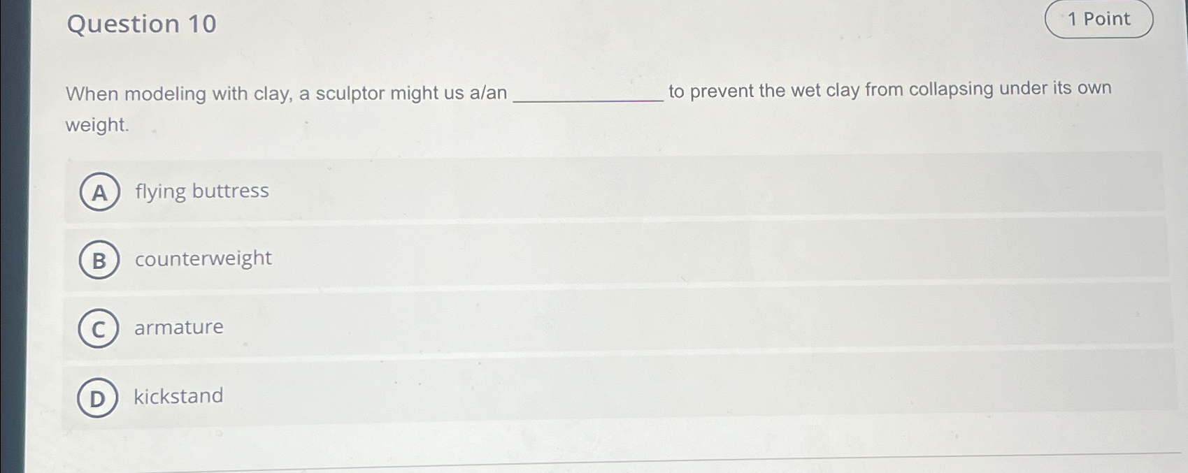 Solved Question 10When modeling with clay, a sculptor might | Chegg.com