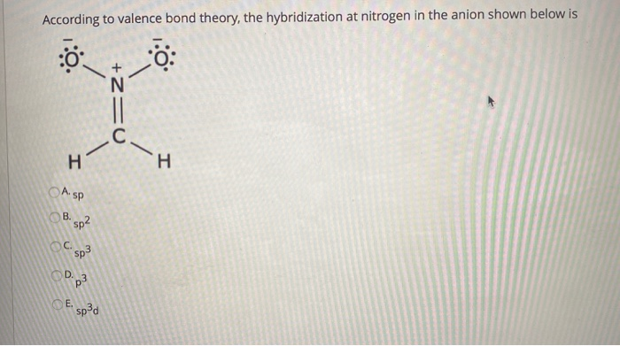 Solved According to valence bond theory, the hybridization | Chegg.com
