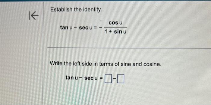 Solved Establish the identity. tanu−secu=−1+sinucosu Write | Chegg.com