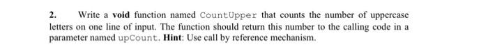 Solved 2. Write a void function named CountUpper that counts | Chegg.com