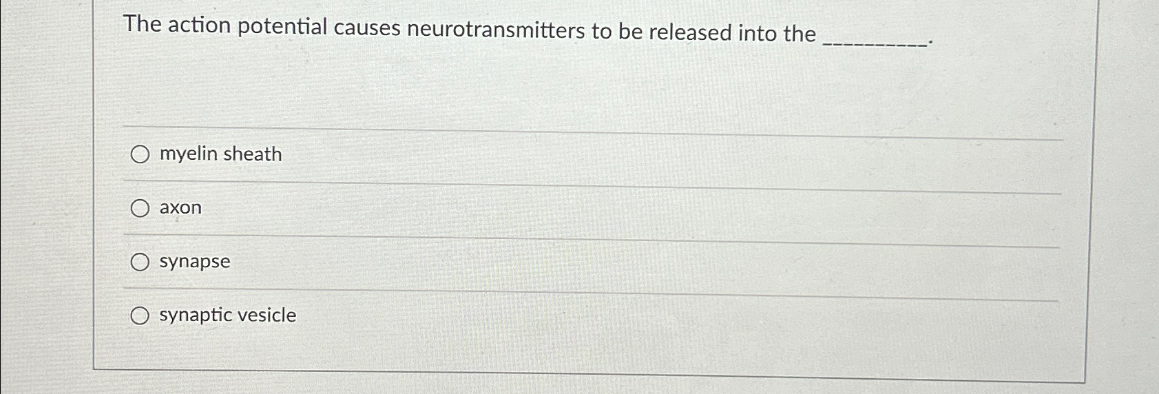 Solved The action potential causes neurotransmitters to be | Chegg.com