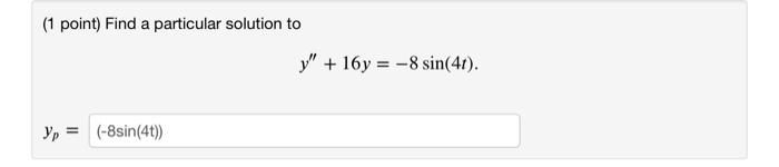 Solved (1 point) Find a particular solution to | Chegg.com