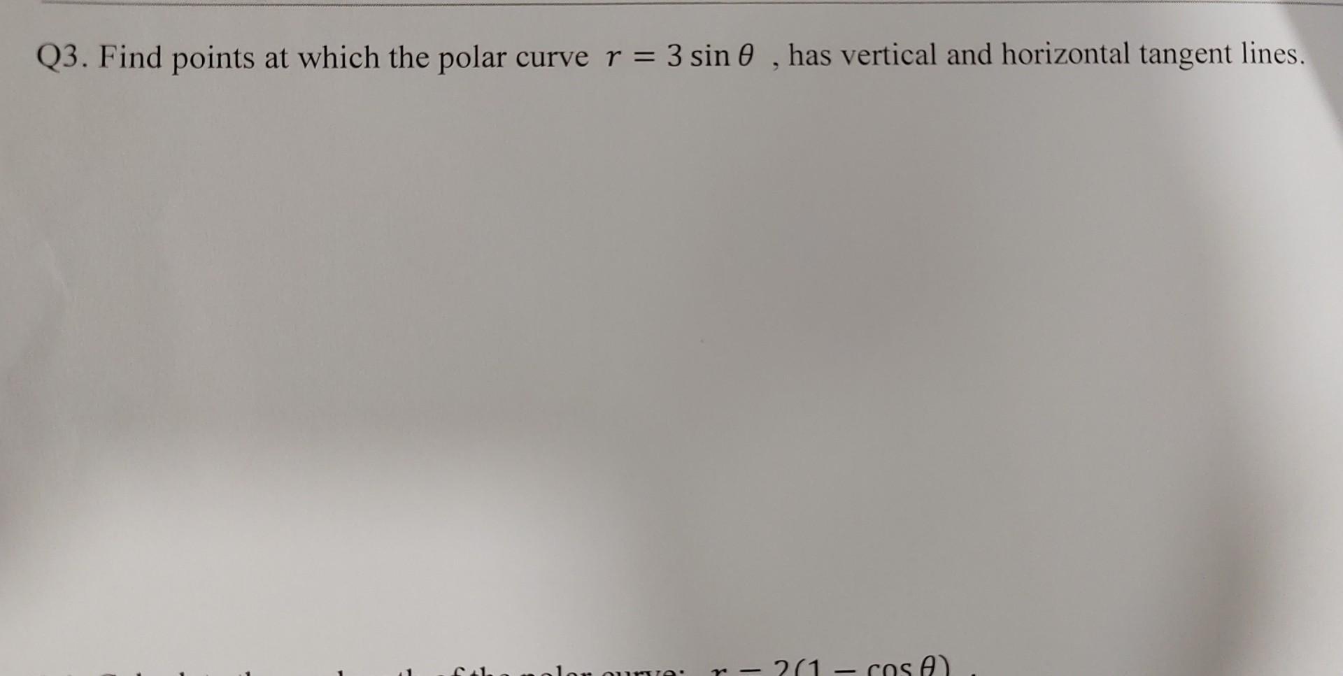Solved Q3. Find points at which the polar curve r=3sinθ, has | Chegg.com