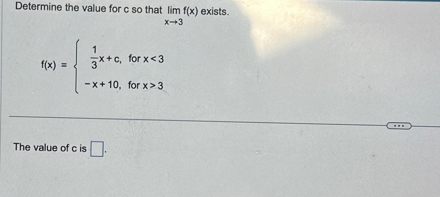 Solved Determine the value for c ﻿so that limx→3f(x) | Chegg.com