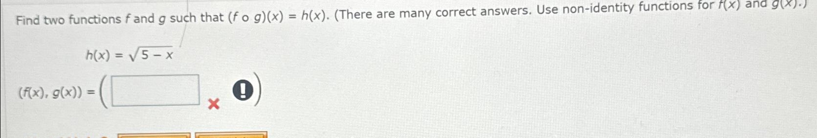 Solved Find two functions f ﻿and g ﻿such that | Chegg.com