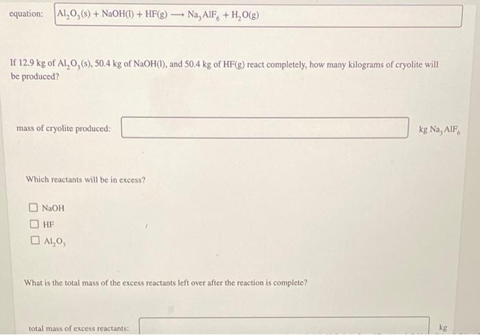Solved equation: Al2O3( s)+NaOH(l)+HF(g)→Na3AlF6+H2O(g) If | Chegg.com