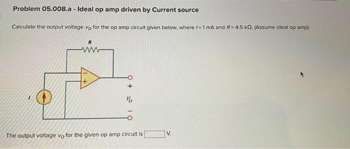 Solved Problem 05.008.a - Ideal op amp driven by Current | Chegg.com