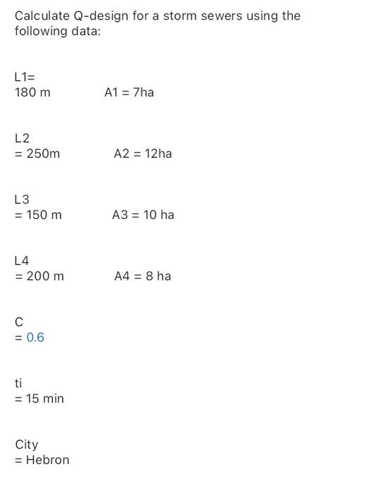 Solved Calculate Q-design for a storm sewers using the | Chegg.com