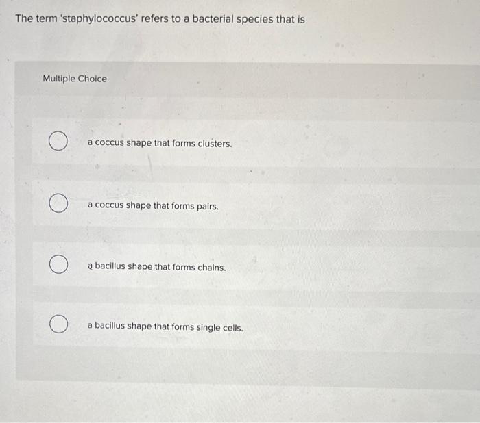 Solved The Term Staphylococcus Refers To A Bacterial