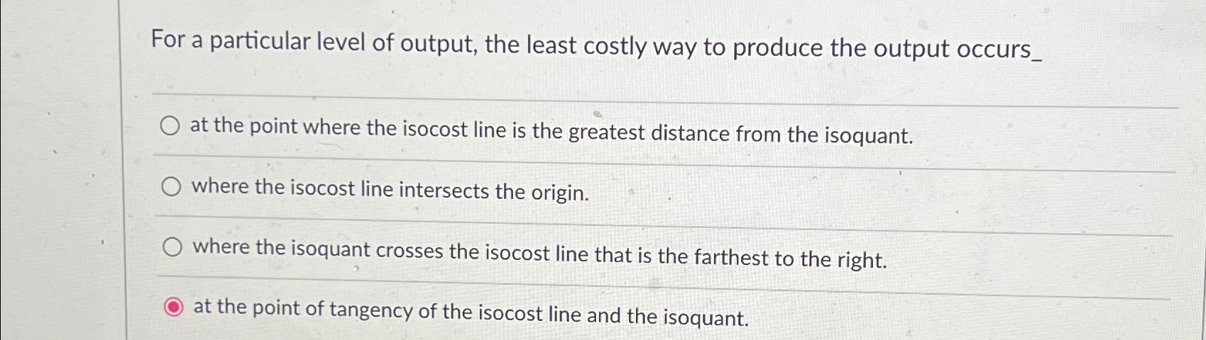 Solved For a particular level of output, the least costly | Chegg.com