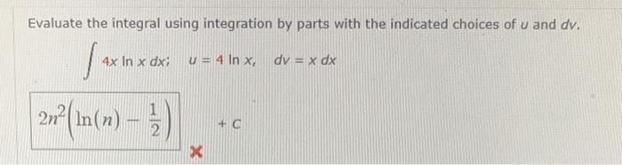 Solved Evaluate the integral using integration by parts with | Chegg.com