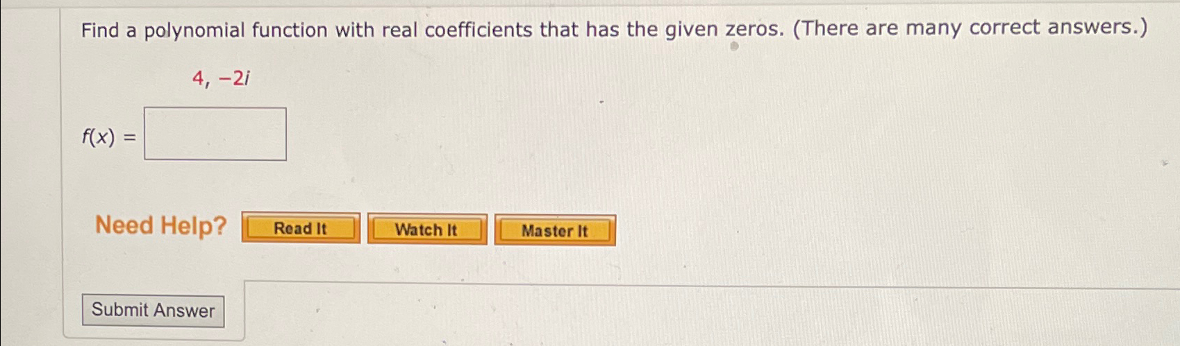 Solved Find a polynomial function with real coefficients | Chegg.com