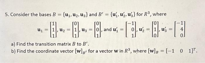 Solved 5. Consider the bases B={u1,u2,u3} and | Chegg.com