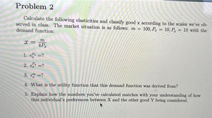 Solved Calculate the following elasticities and classify | Chegg.com