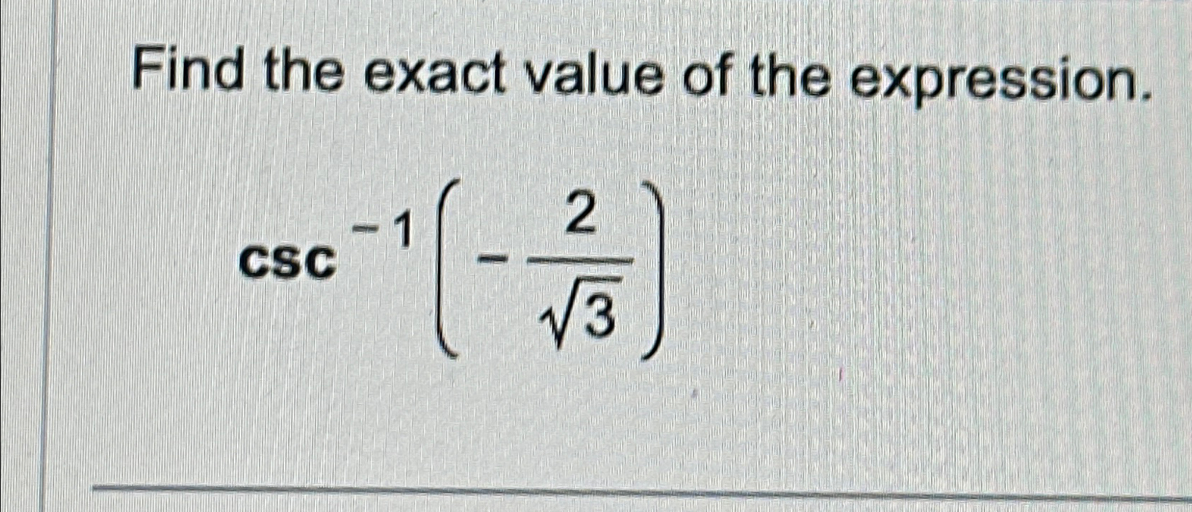 Solved Find the exact value of the expression.csc-1(-232) | Chegg.com