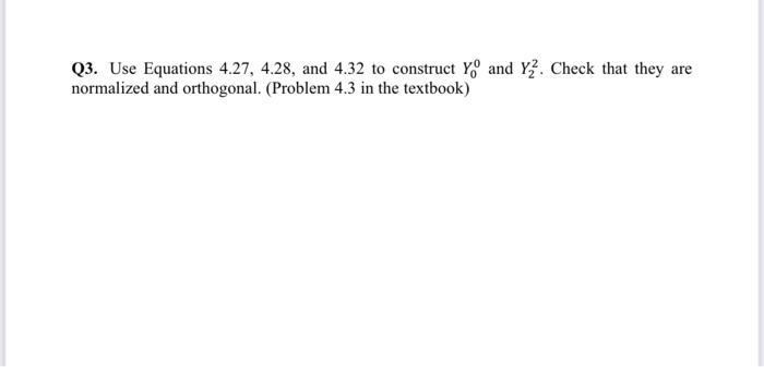 Solved Q3. Use Equations 4.27,4.28, and 4.32 to construct | Chegg.com