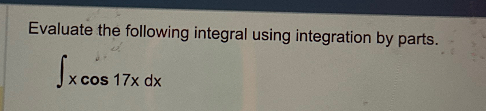 Solved Evaluate the following integral using integration by | Chegg.com