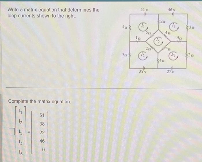 Solved Write a matrix equation that determines the loop | Chegg.com Solved Write a matrix equation that determines the loop | Chegg.com