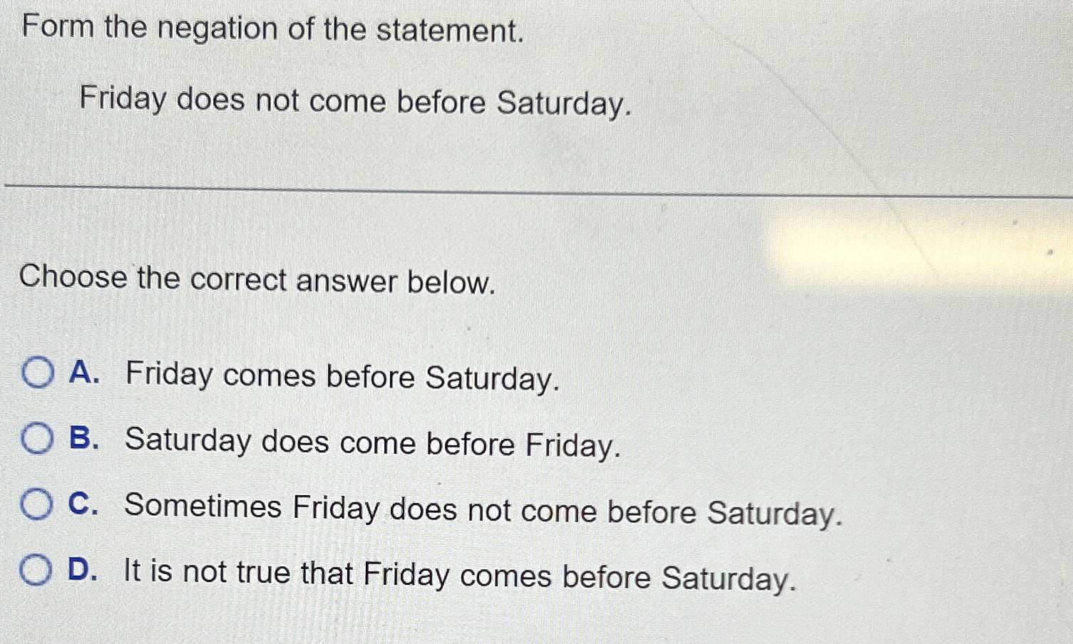 Solved Form the negation of the statement.Friday does not | Chegg.com