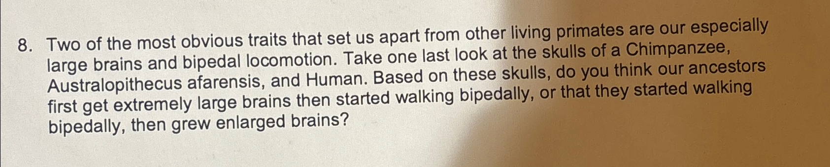 Solved Two of the most obvious traits that set us apart from | Chegg.com