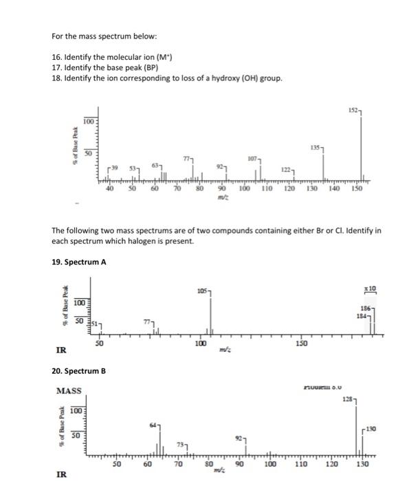 Solved For the mass spectrum below: 16. Identify the | Chegg.com