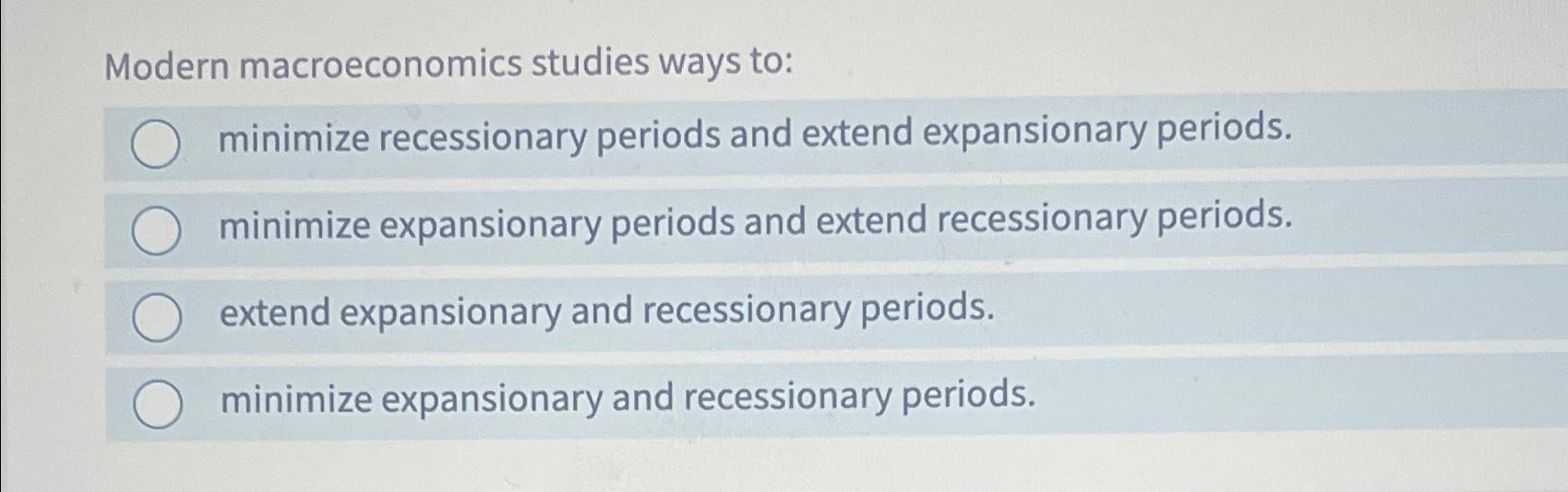 Solved Modern macroeconomics studies ways to:minimize | Chegg.com