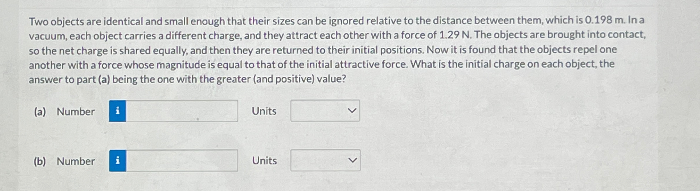 Solved Two Objects Are Identical And Small Enough That Their