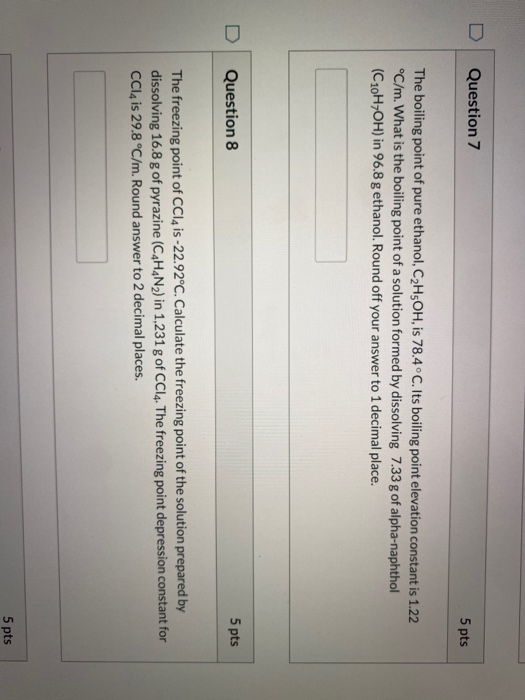 Solved Question 7 5 pts The boiling point of pure ethanol, | Chegg.com Solved Question 7 5 pts The boiling point of pure ethanol, | Chegg.com