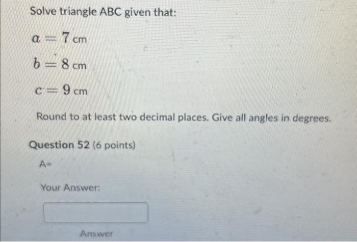 Solved Fond A, B, C , and the area in cm^2 of the triangle | Chegg.com