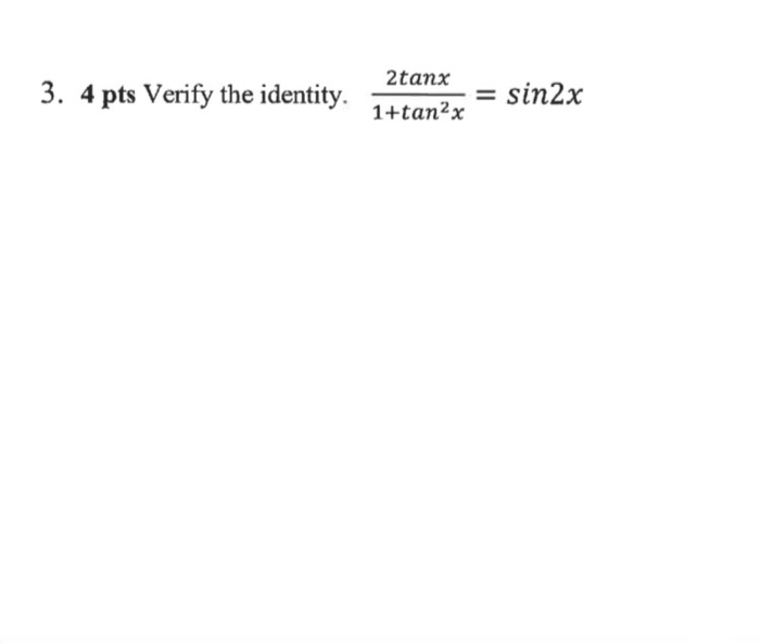 Solved 3. 4 pts Verify the identity. 1+tanx 2tanx = sin2x | Chegg.com