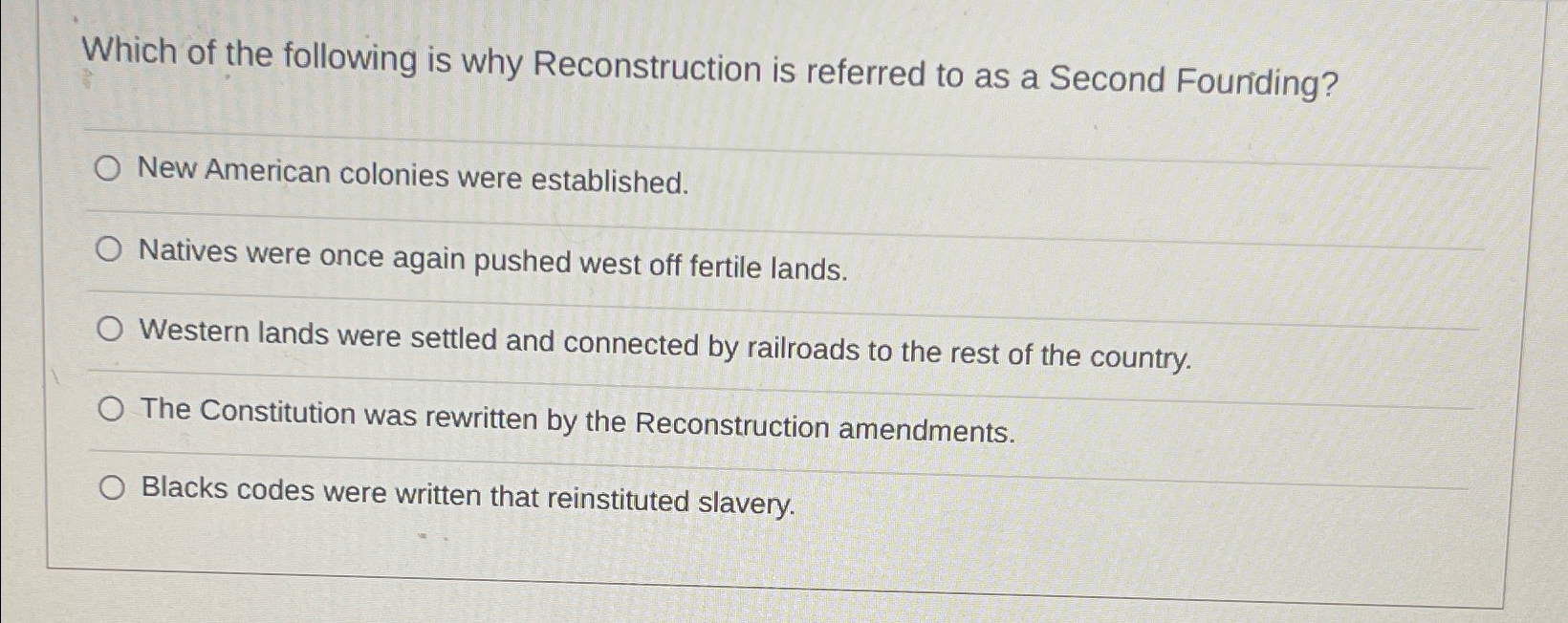 Solved Which of the following is why Reconstruction is | Chegg.com