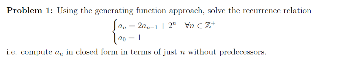 Solved Problem 1: Using the generating function approach, | Chegg.com