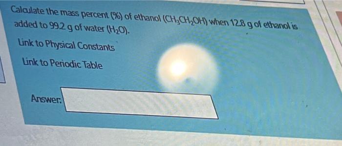 Solved Calculate the mass percent (%) of ethanol (CH2CH3OH) | Chegg.com