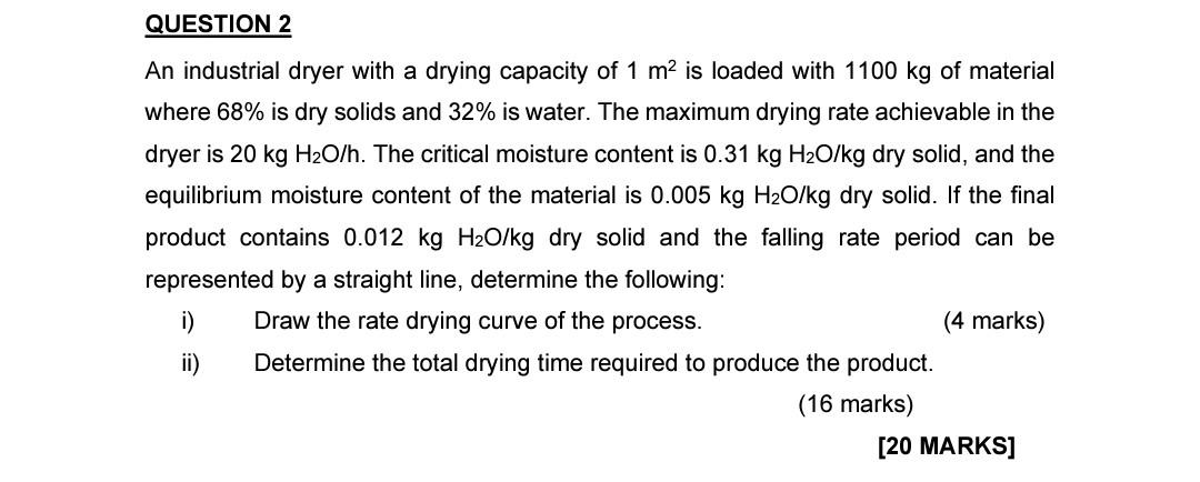 Solved QUESTION 2 An industrial dryer with a drying capacity | Chegg.com