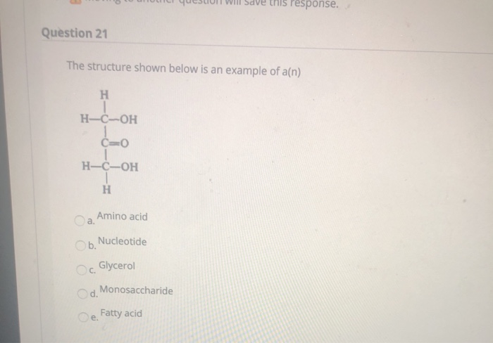 Solved this response. Question 21 The structure shown below | Chegg.com