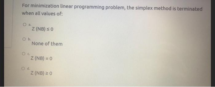 Solved For minimization linear programming problem, the | Chegg.com