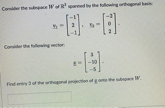 Solved Consider the subspace W of R3 spanned by the | Chegg.com