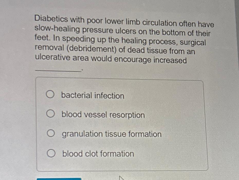 Solved Diabetics with poor lower limb circulation often have | Chegg.com