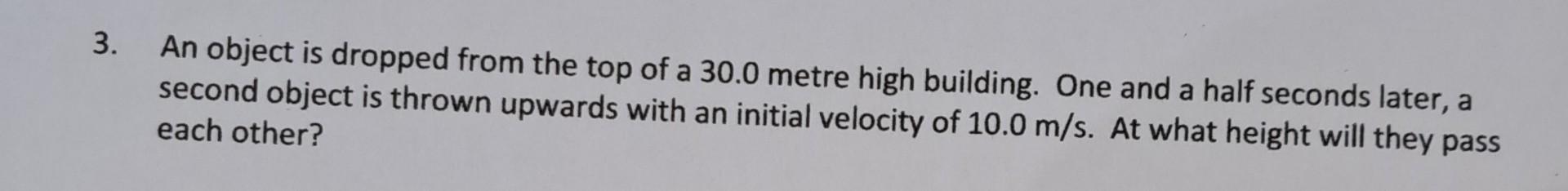 Solved 3. An object is dropped from the top of a 30.0 metre | Chegg.com