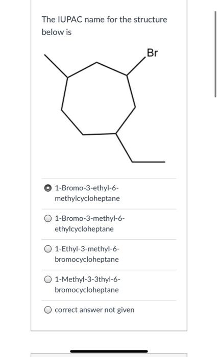 Solved The IUPAC name for the structure below is Br | Chegg.com
