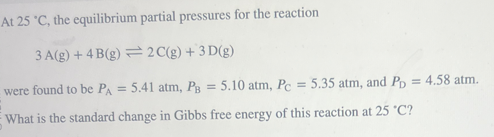 Solved At 25°C, ﻿the equilibrium partial pressures for the | Chegg.com