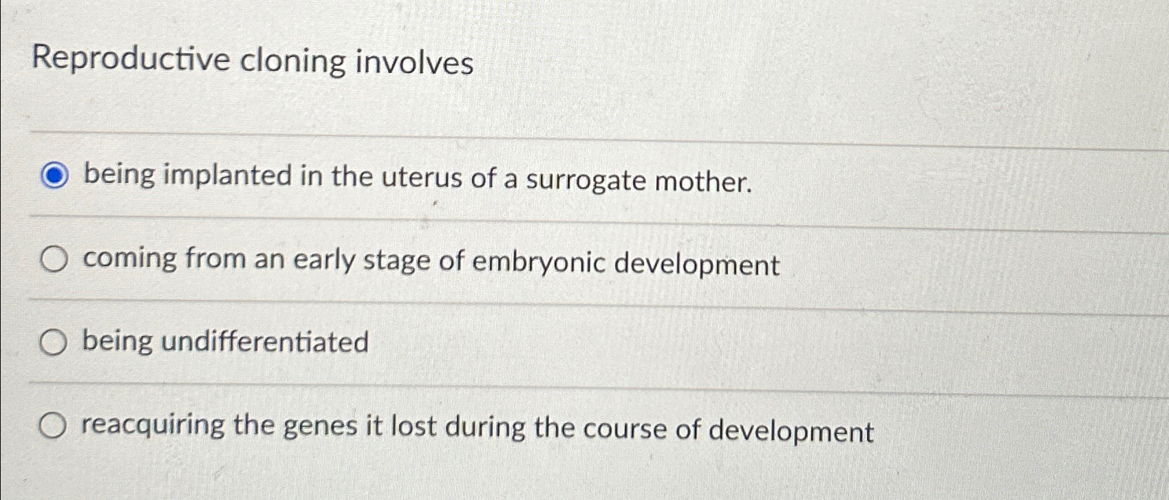 Solved Reproductive cloning involvesbeing implanted in the | Chegg.com
