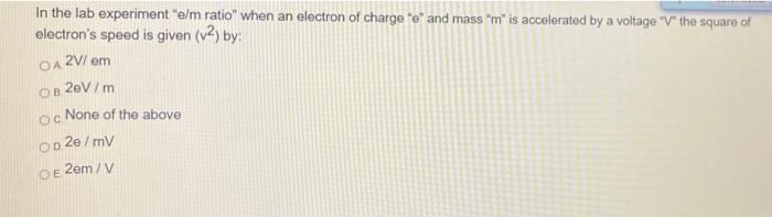 Solved In the lab experiment "e/m ratio" when an electron of | Chegg.com
