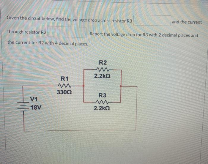 Solved Given the circuit below, find the voltage drop across | Chegg.com