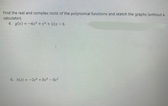 Solved Find the real and complex roots of the polynomial | Chegg.com