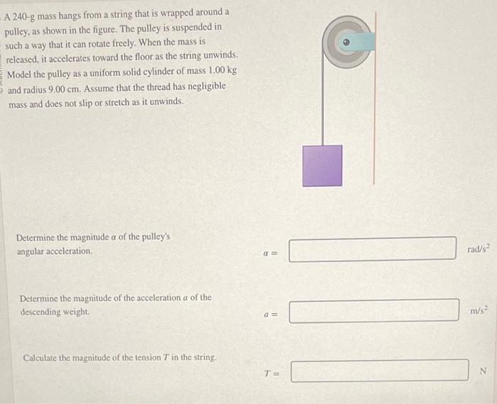 Solved A 240-g mass hangs from a string that is wrapped | Chegg.com
