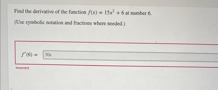 Solved Find the derivative of the function f(x)=15x2+6 at | Chegg.com